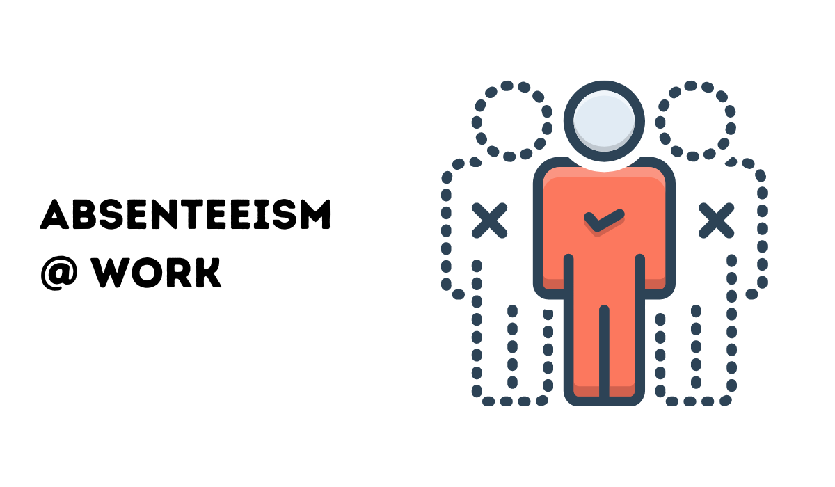 What is Absenteeism? How to manage absenteeism at work. | Monitask