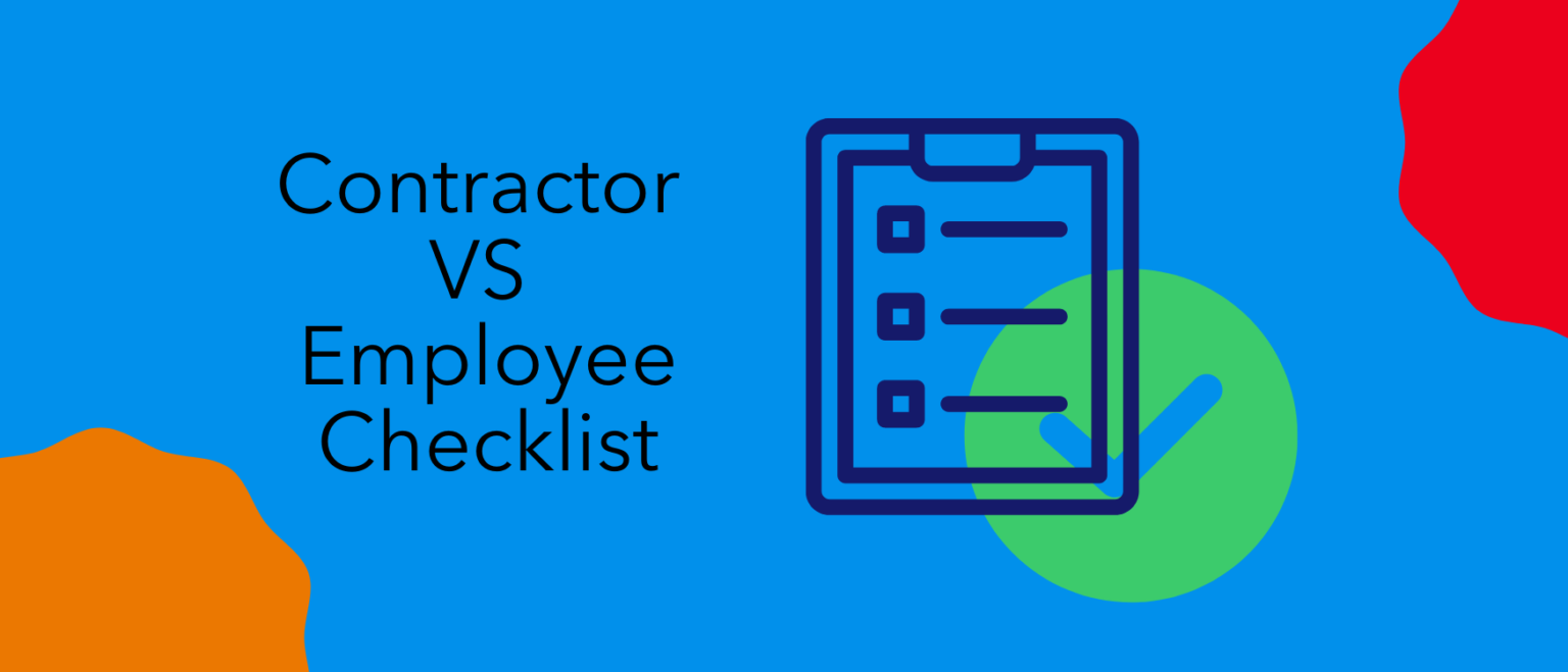 The Ultimate Independent Contractor vs Employee Checklist: How to ...