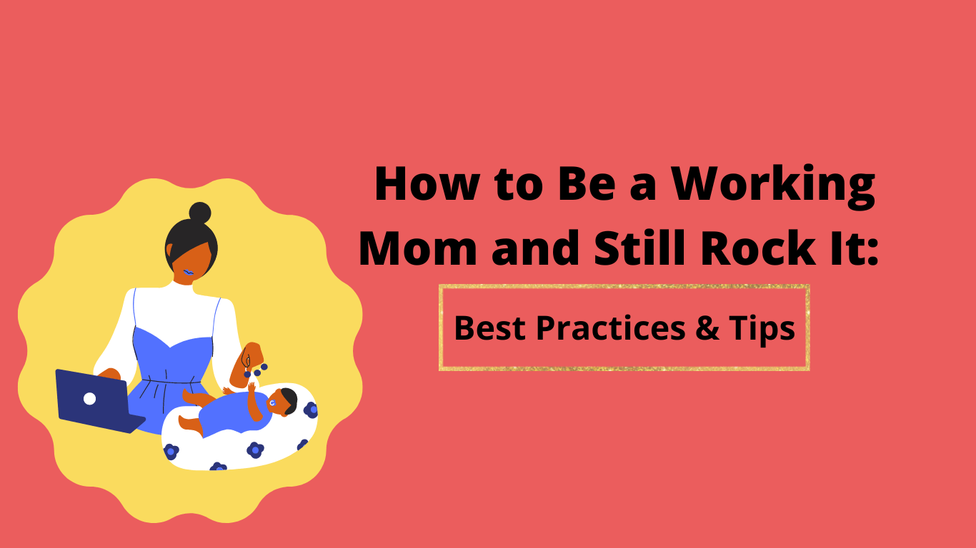 How to Be a Working Mom and Still Rock It: Best Practices & Tips | Monitask