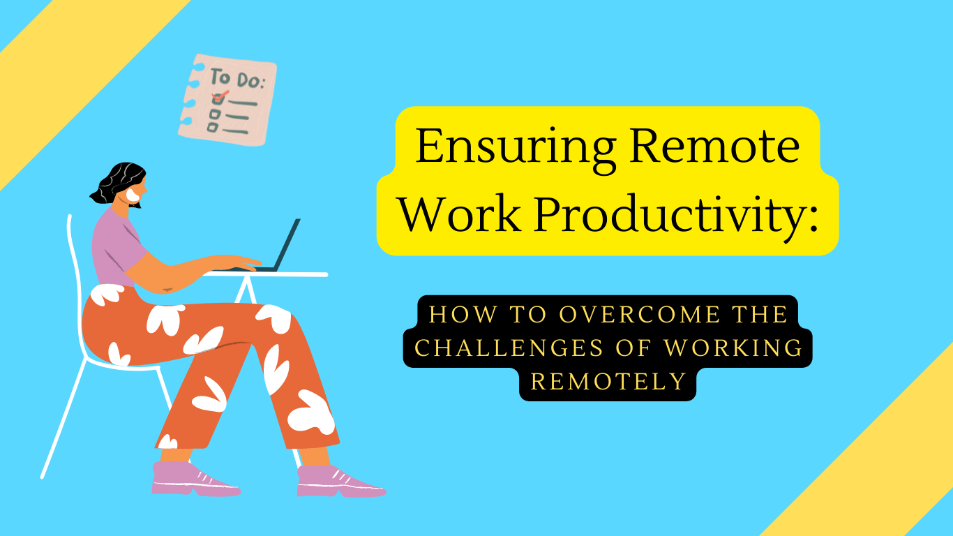 Ensuring Remote Work Productivity How To Overcome The Challenges Of Working Remotely Monitask