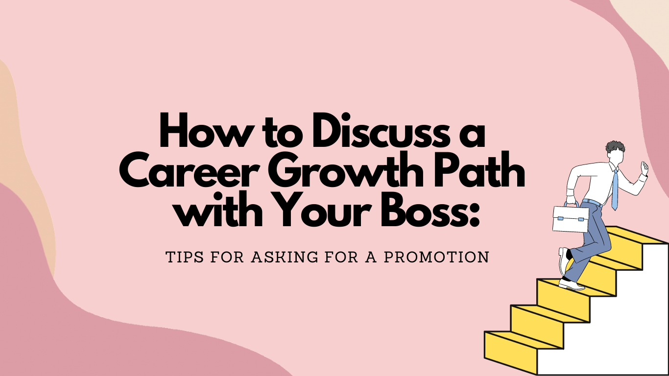 How to Discuss a Career Growth Path with Your Boss: Tips for Asking for ...