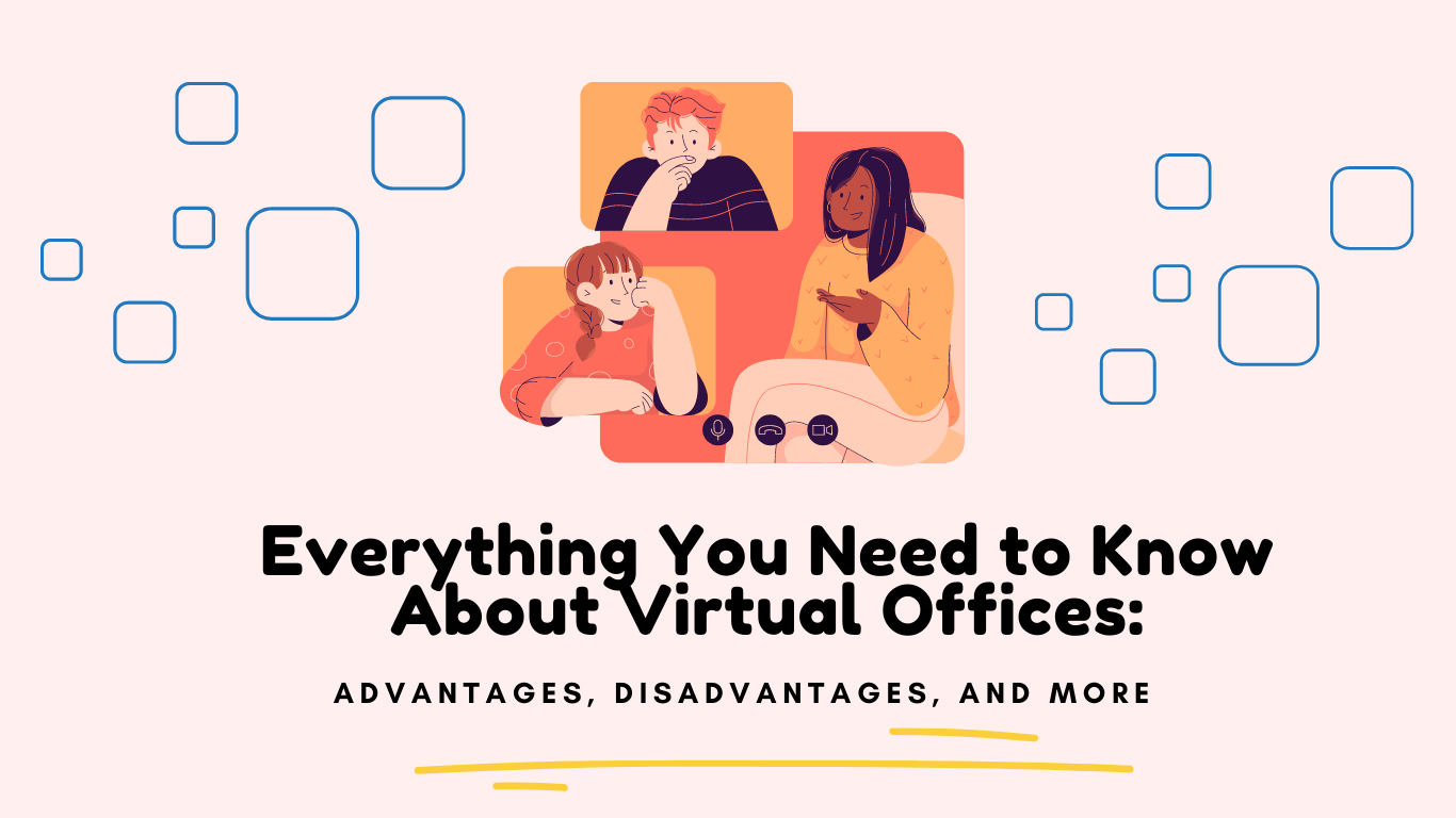 Everything You Need to Know About Virtual Offices: Advantages ...