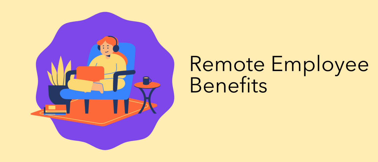 The 10 Best Ways to Include Remote Employee Benefits | Monitask