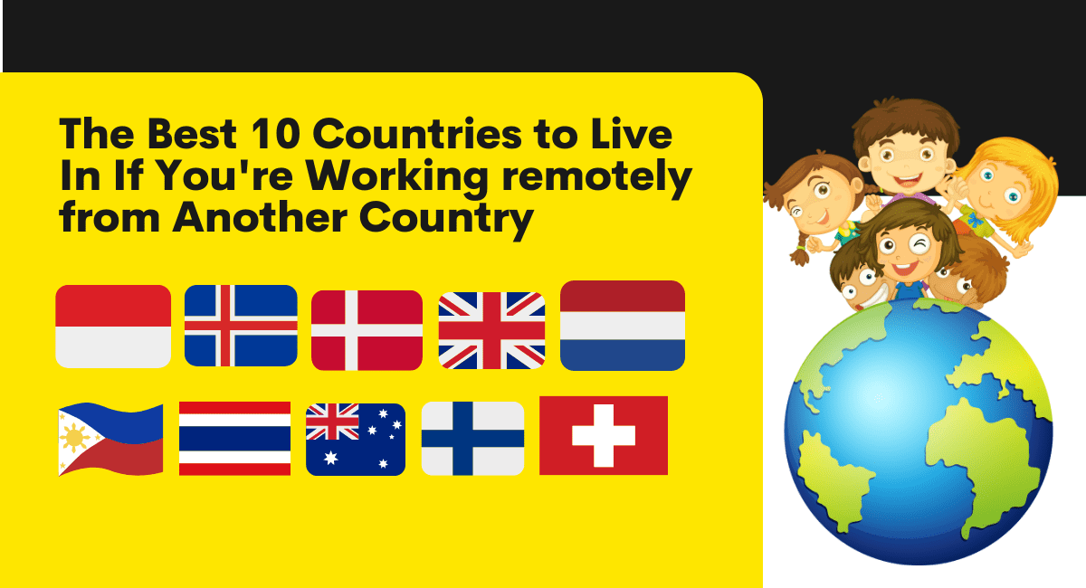 The Best 10 Countries to Live In If You're Working Remotely | Monitask