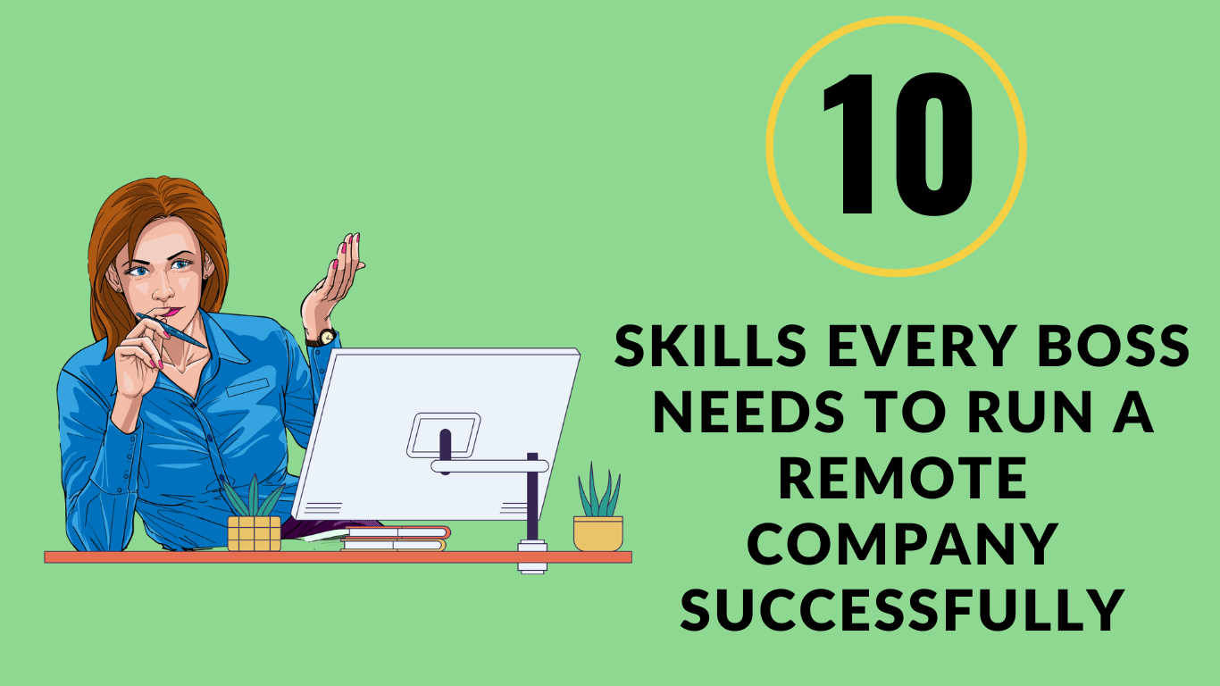 10 Skills Every Boss Needs to Run a Remote Company Successfully | Monitask
