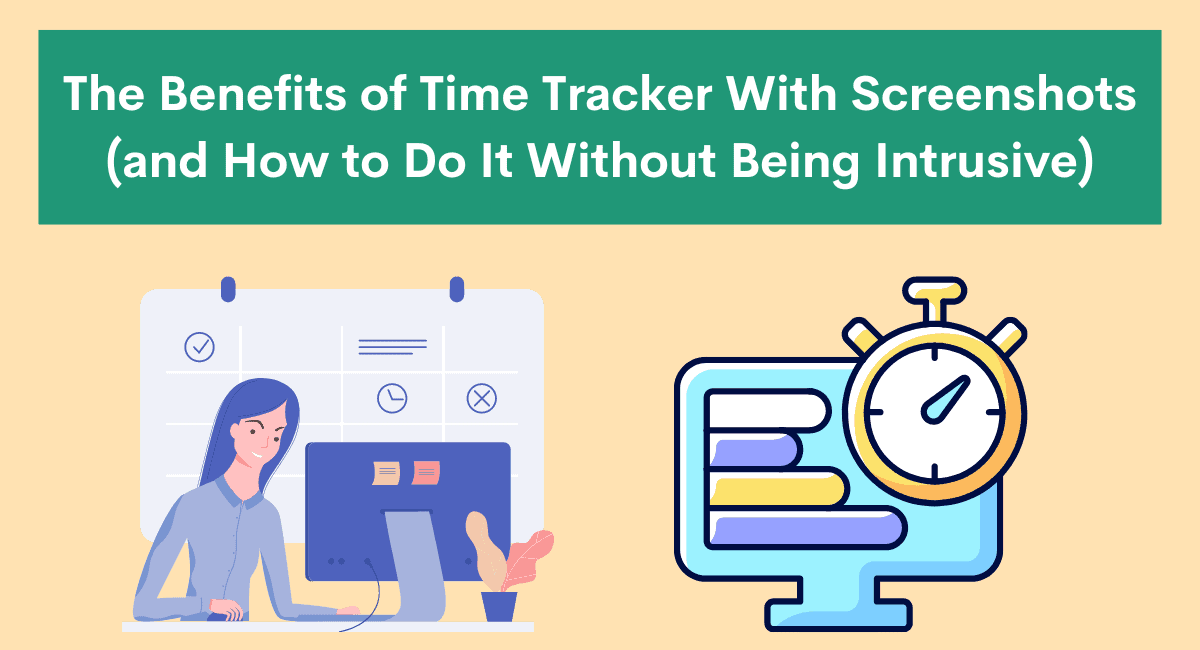 The Benefits of Time Trackers With Screenshots | Monitask