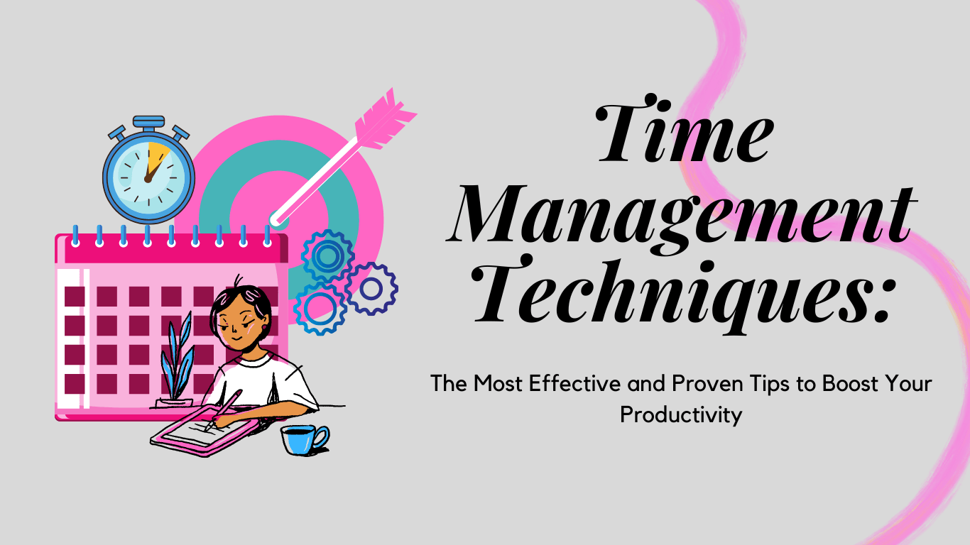 Time Management Techniques: The Most Effective and Proven Tips to Boost ...