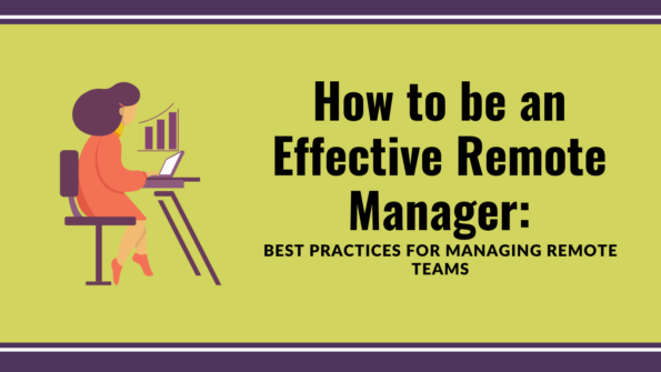 How to be an Effective Remote Manager: Best Practices for Managing ...