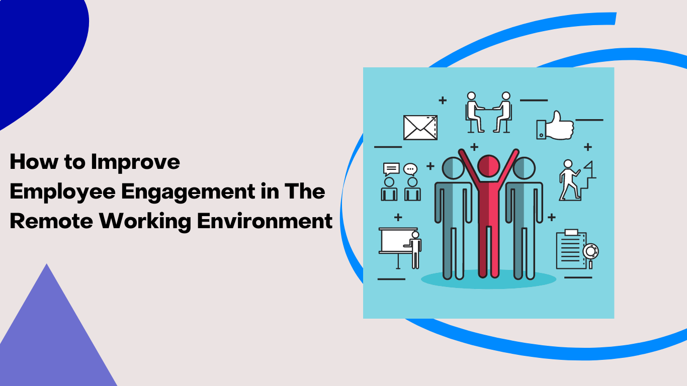 How to Improve Employee Engagement in the Modern Remote Working ...
