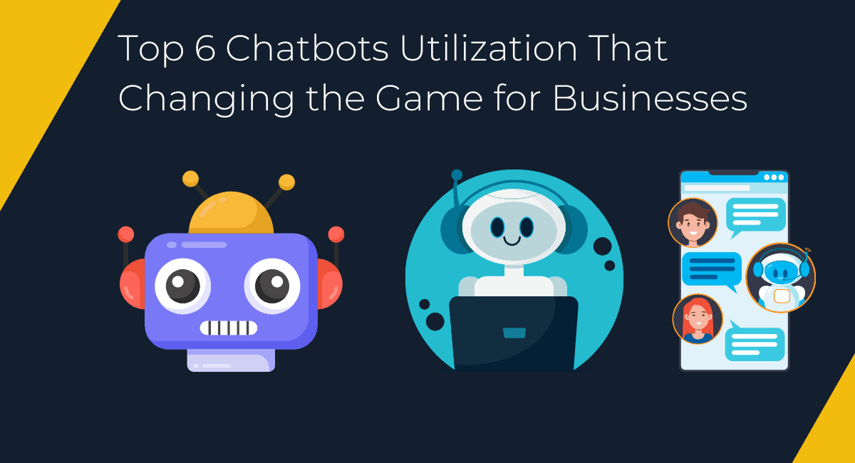 Top 6 Chatbots Utilization That Changing the Game for Businesses | Monitask