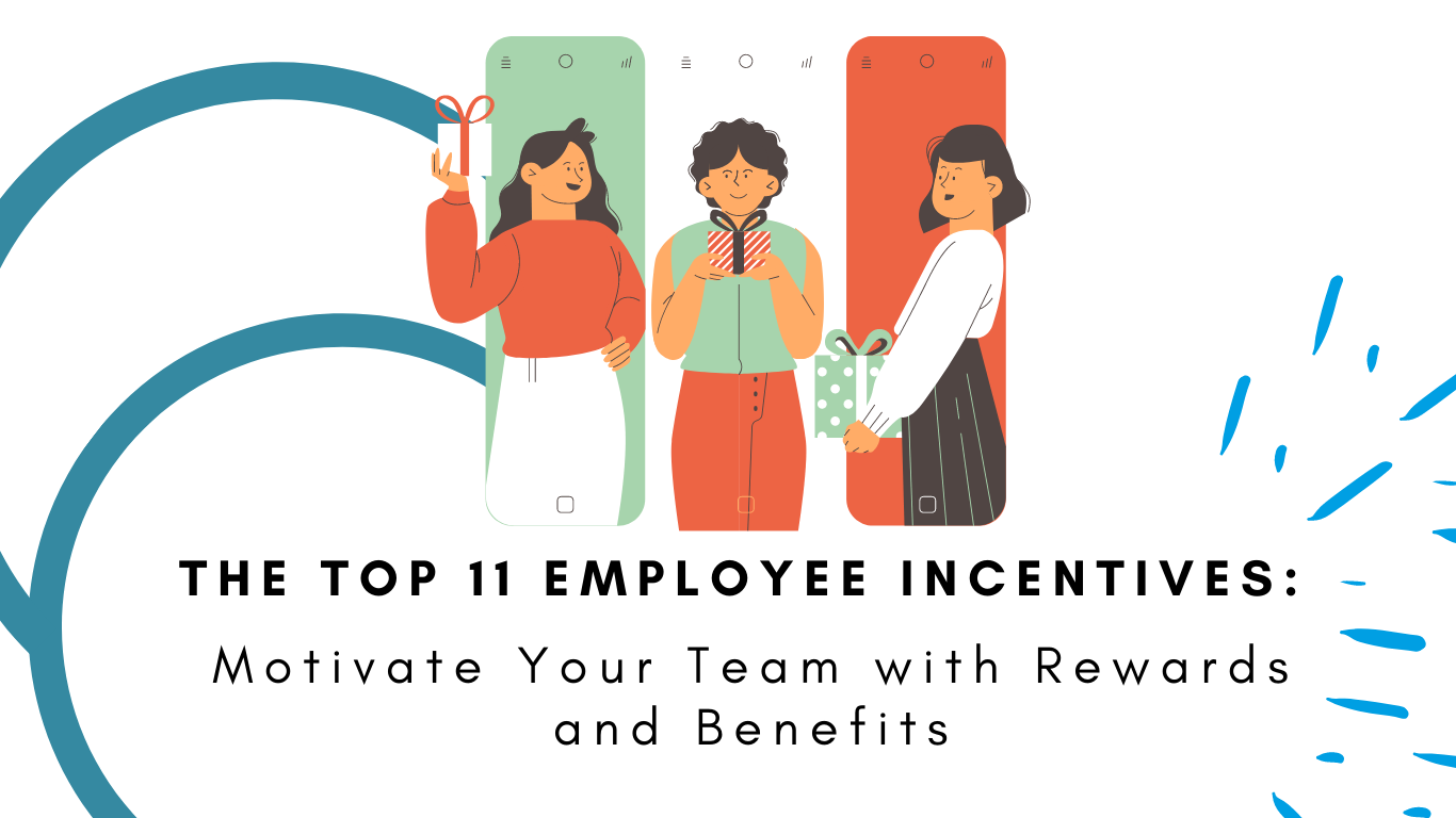 The Top 11 Employee Incentives: How to Motivate Your Team with Rewards ...
