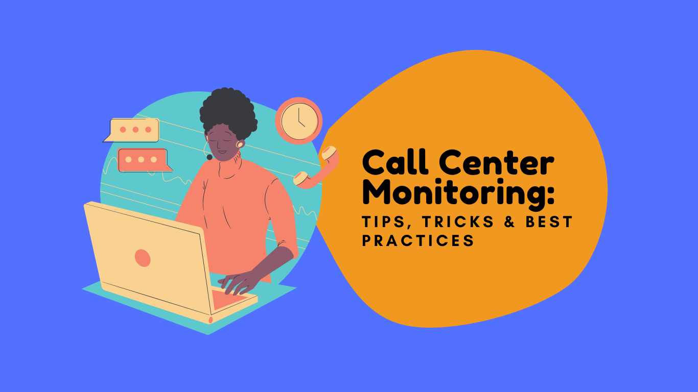 Everything You Need to Know About Call Center Monitoring: Tips, Tricks & Best Practices | Monitask