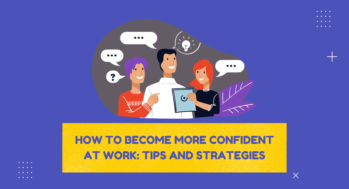 How to Become More Confident at Work | Monitask