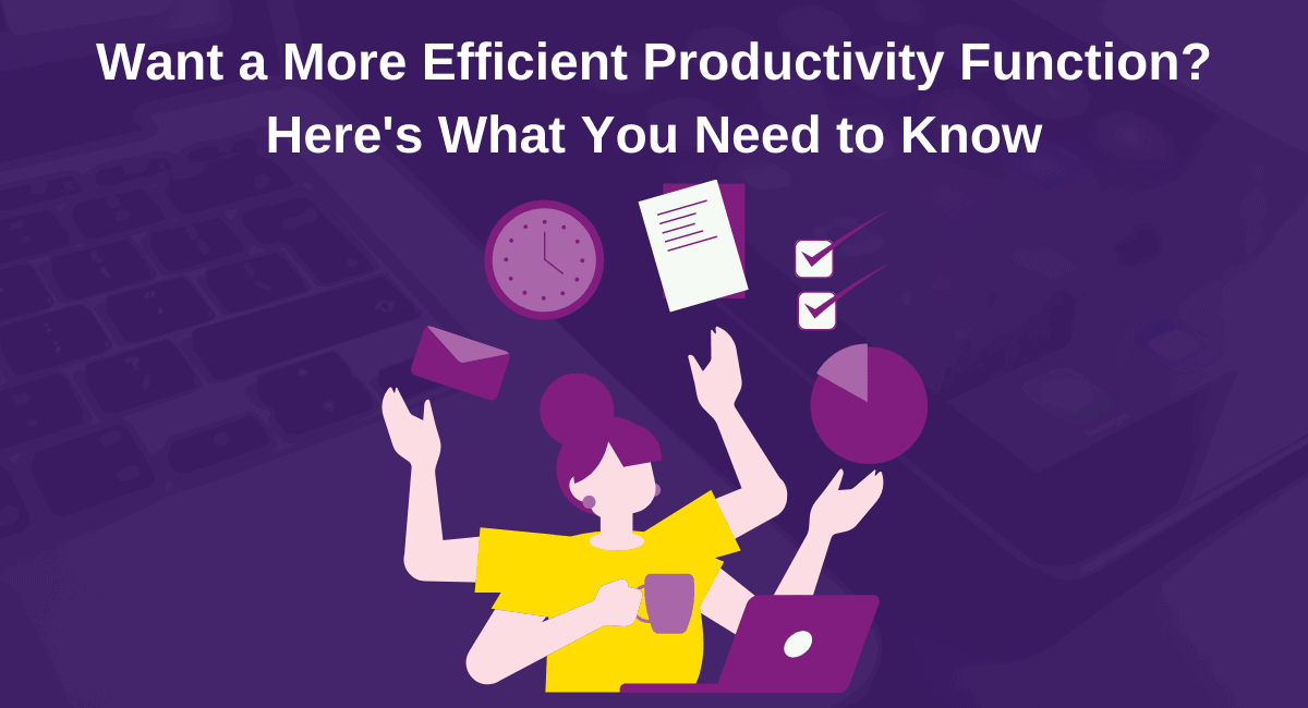 Want a More Efficient Productivity Function? Here’s What You Need to ...