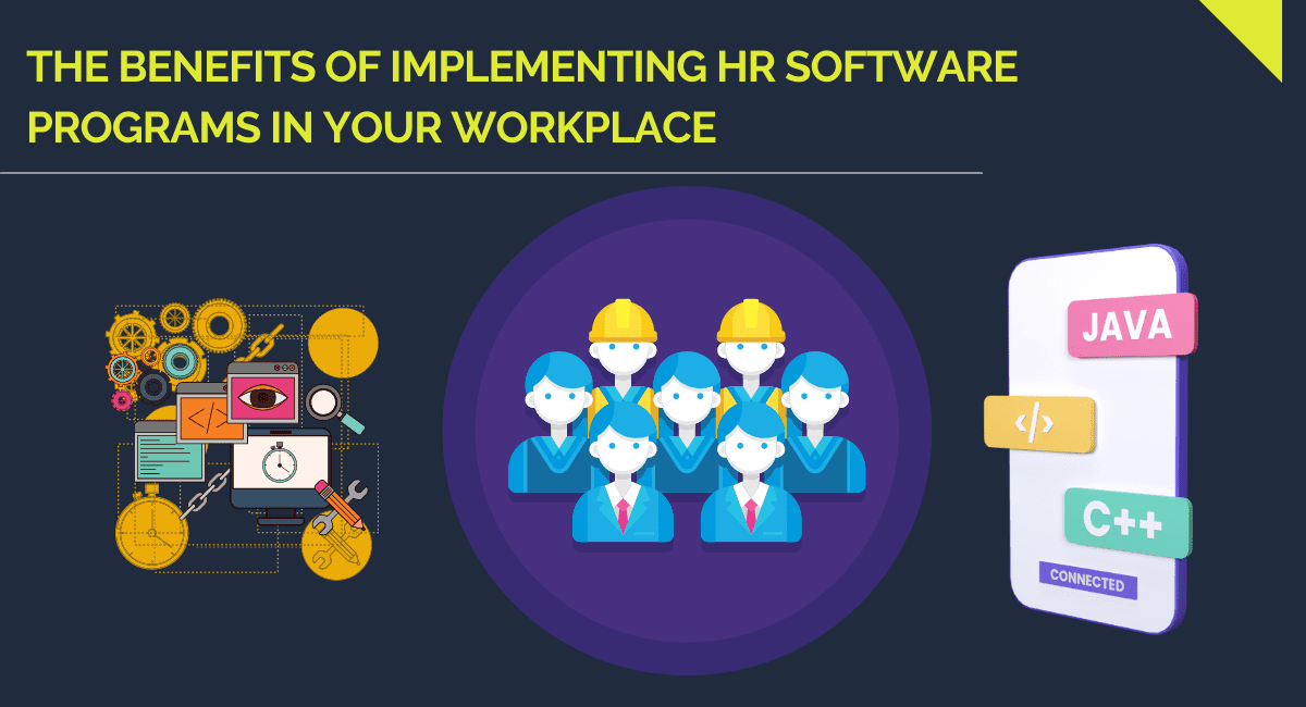 The Benefits of Implementing HR Software Programs in Your Workplace ...