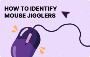 How to Identify Mouse Jigglers Among Your Remote Team? | Monitask