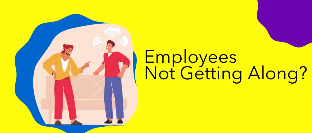 How to Manage a Team Where Employees Are Not Getting Along | Monitask