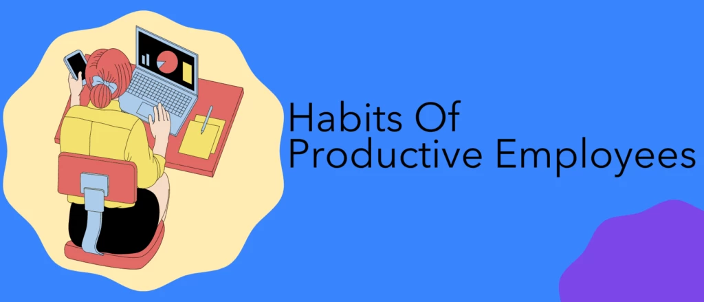 Habits of Productive Employees | Monitask