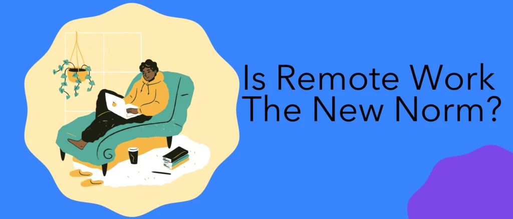 The Rise of Remote-First Companies: Is Remote Working the New Norm ...