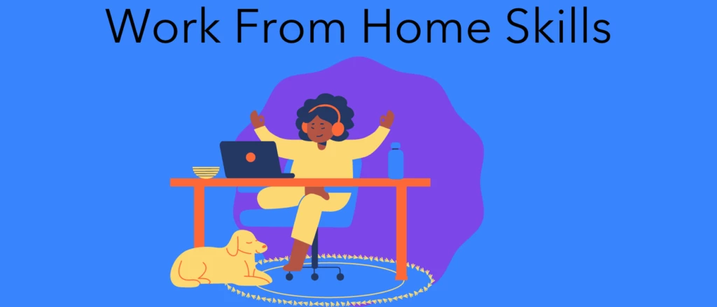 11 Must-Have Skills for Starting Full-Time Work From Home Jobs | Monitask