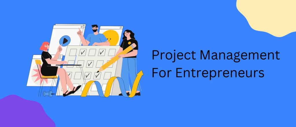 Essential Steps to Mastering Project Management for Entrepreneurs ...